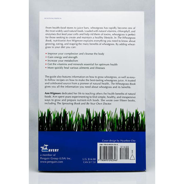 The Wheatgrass Book, How to Grow and Use Wheatgrass to Maximize ...